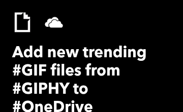 Add new trending #GIF files from #GIPHY to #OneDrive - IFTTT