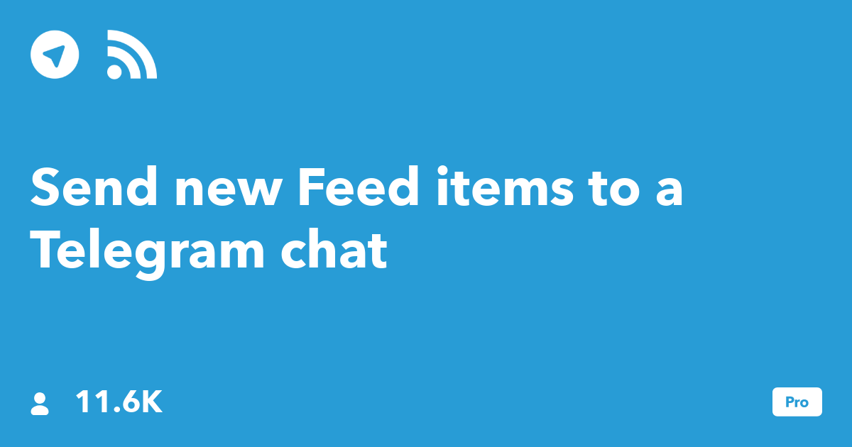 Send new Feed items to a Telegram chat - IFTTT