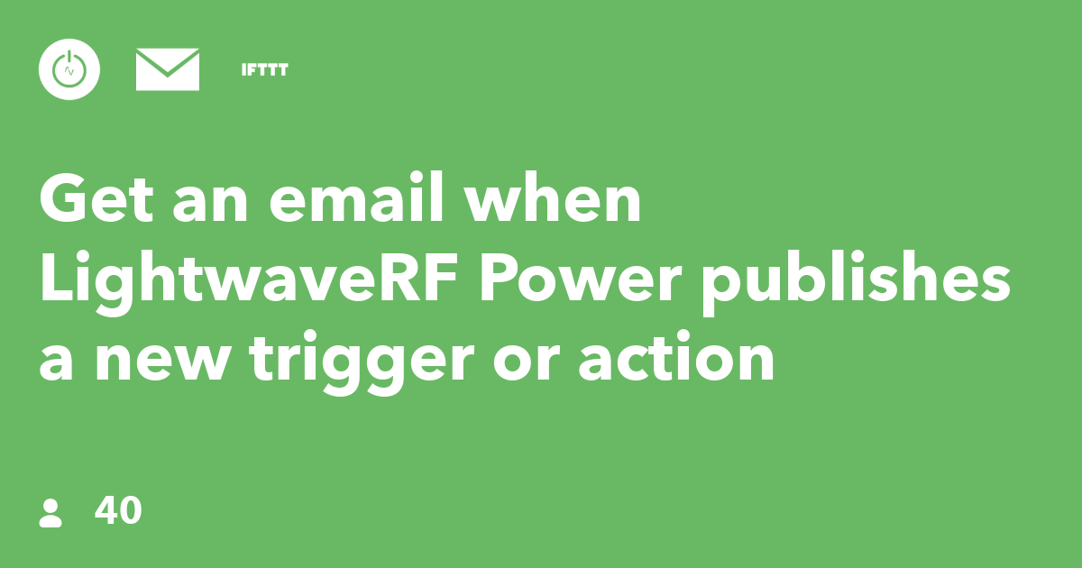 Get an email when LightwaveRF Power publishes a new trigger or action