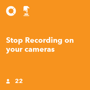 Stop Recording on your cameras - IFTTT