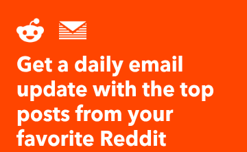 Get a daily email update with the top posts from your favorite Reddit