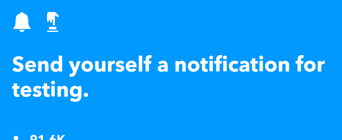 Send yourself a notification for testing. - IFTTT
