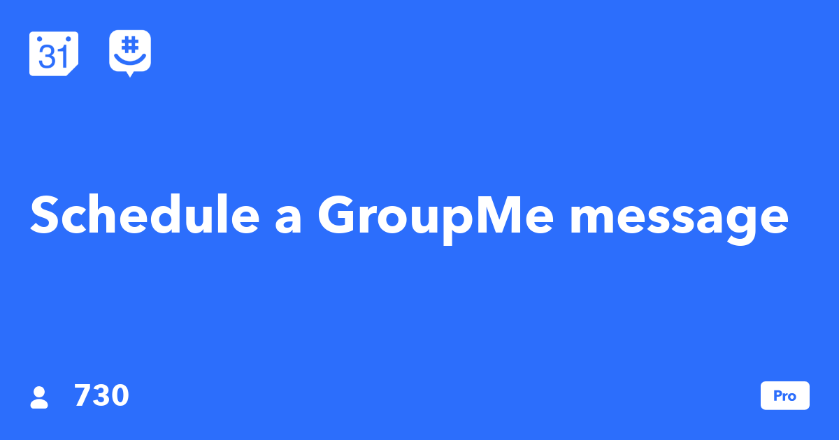 Schedule a GroupMe message - IFTTT
