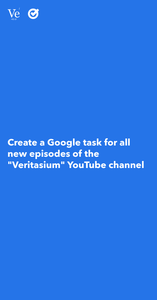 Create a Google task for all new episodes of the "Veritasium" YouTube