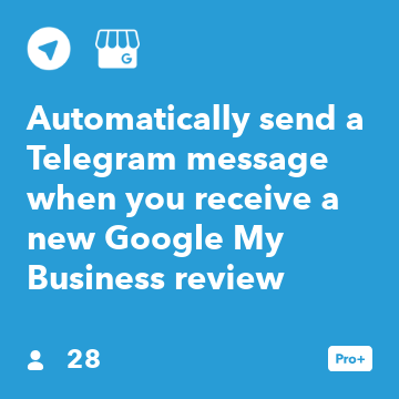 Automatically send a Telegram message when you receive a new Google My