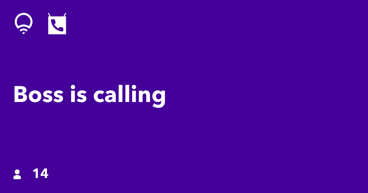 Boss is calling - IFTTT